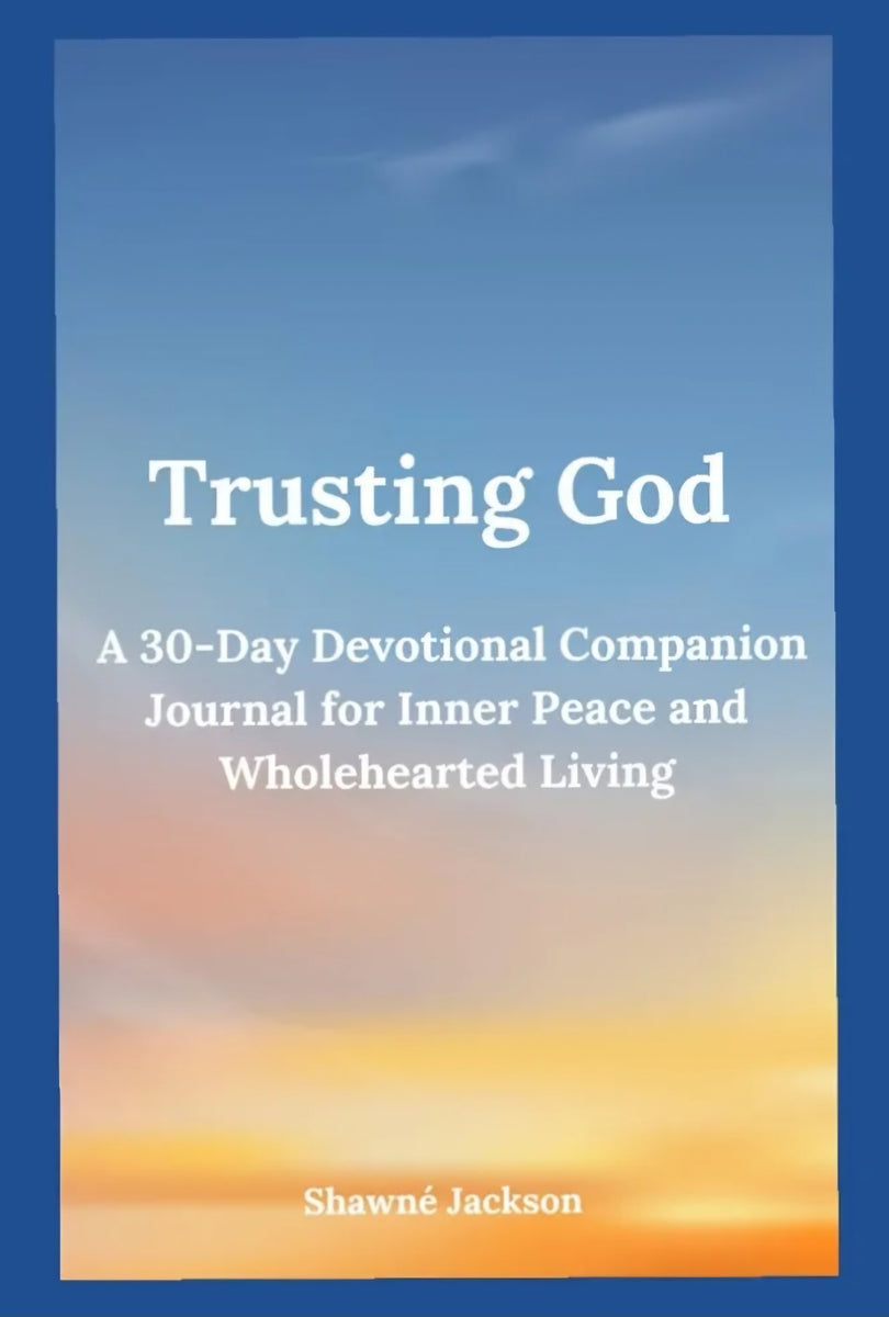 Trusting God: A 30-Day Devotional Companion Journal for Inner Peace an ...